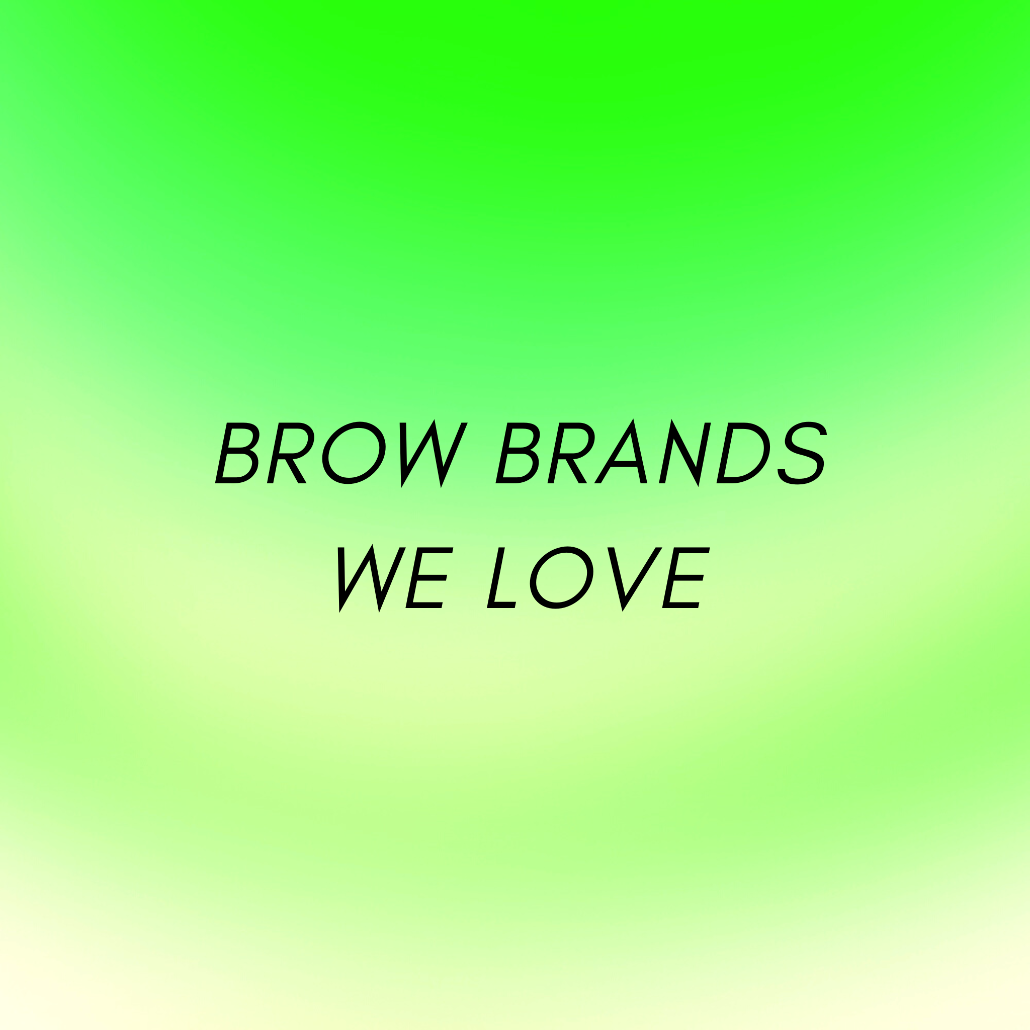 BROW BRANDS WE LOVE – BROW DOWN STUDIO PRO